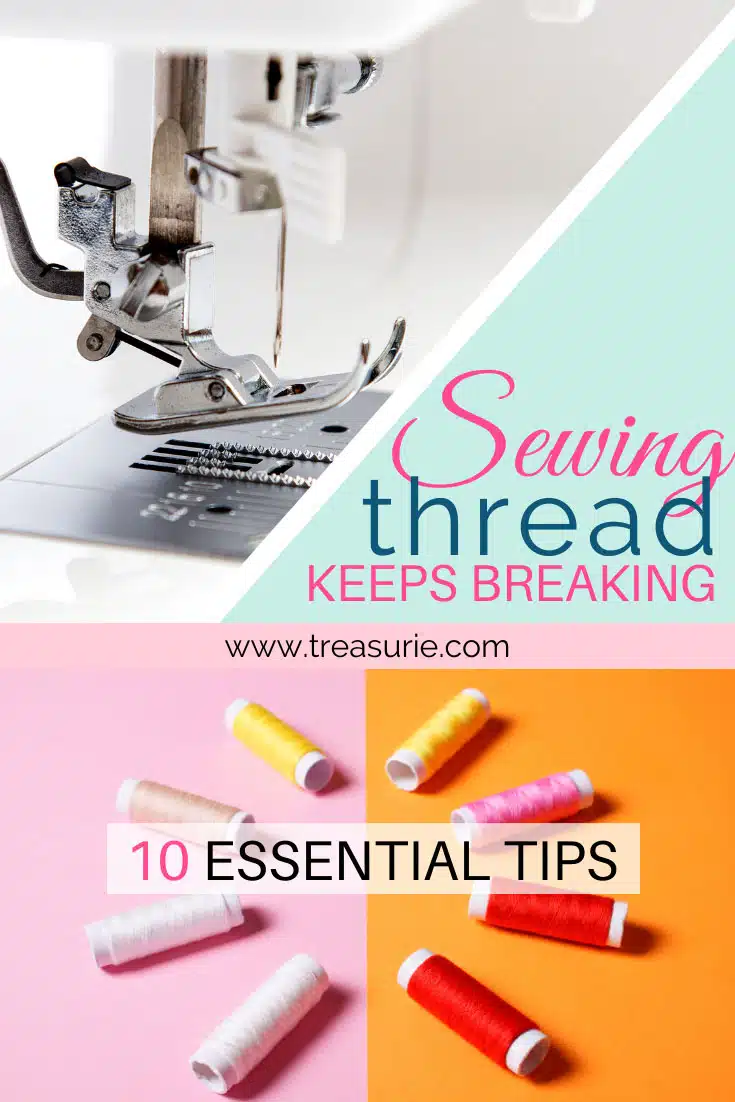 Sewing Machine Thread Keeps Breaking: Why and How to Fix It | TREASURIE